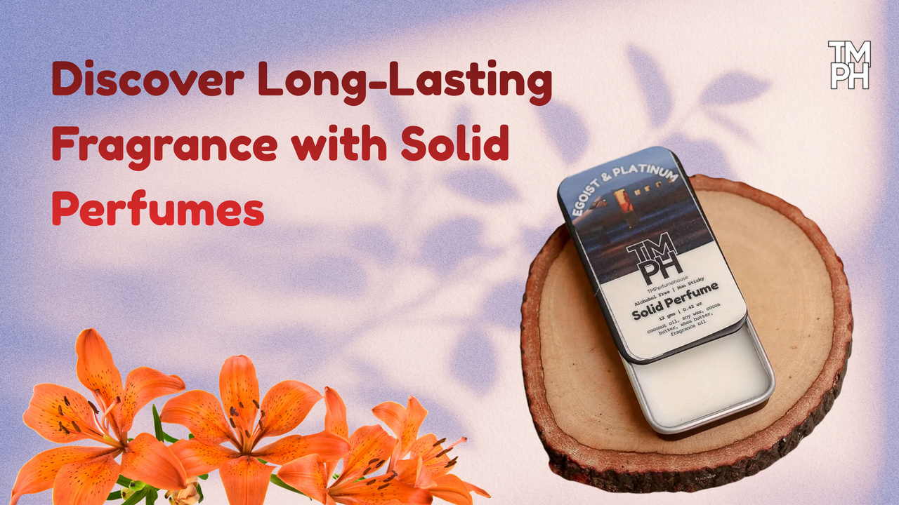 Solid Perfume Guide: Discover Long-Lasting Luxury Scents - Tmfragrance
